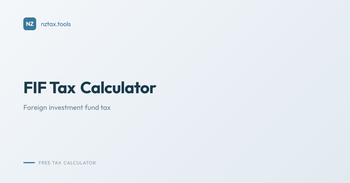 NZ FIF Tax Calculator 2025-26 — FDR vs CV + $50k De Minimis (IRD)