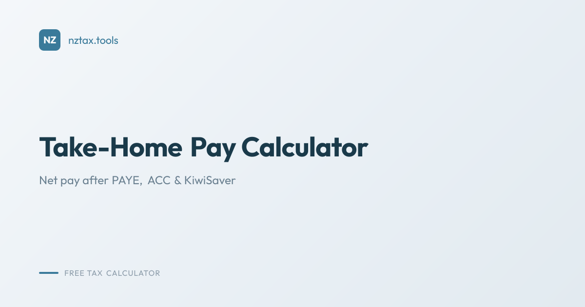NZ Take-Home Pay Calculator 2025-26 & 2026-27 — PAYE, ACC, SL