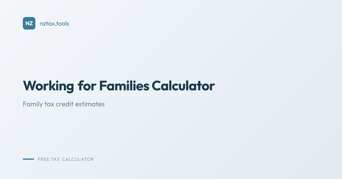 NZ Working for Families Calculator 2025-26 — FTC, IWTC, Best Start